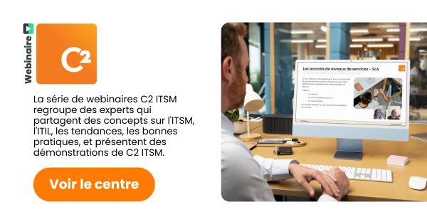 Webinaires C2 ITSM | Le centre de visionnement